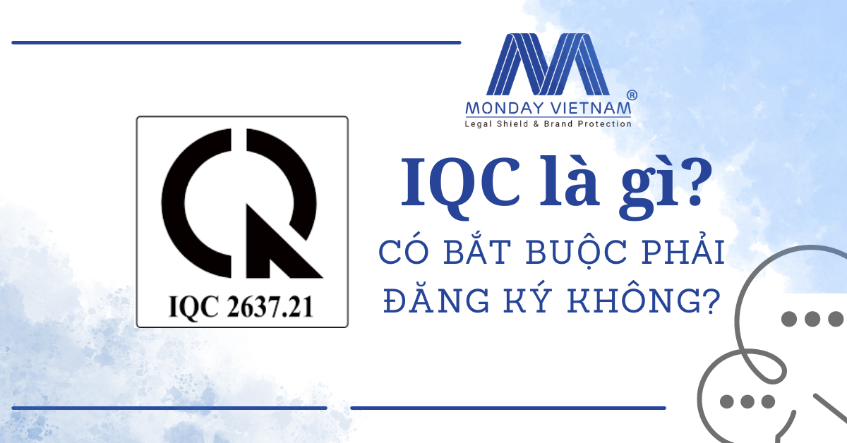 IQC LÀ GÌ ? CÓ BẮT BUỘC PHẢI ĐĂNG KÝ KHÔNG